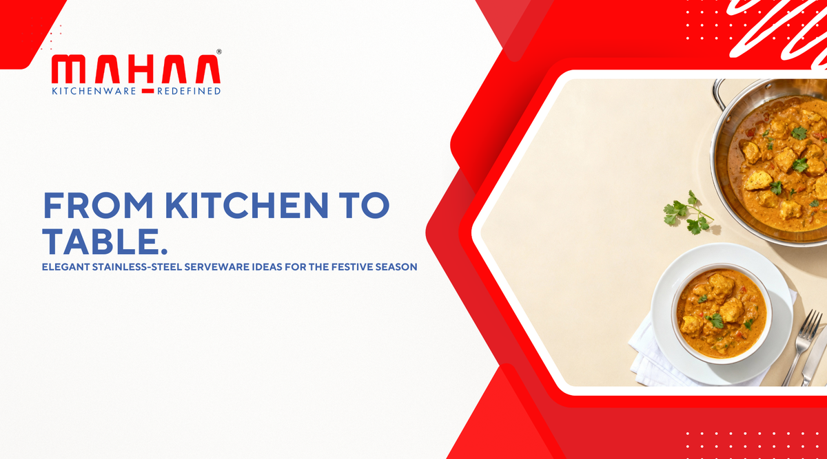 Elegant Stainless-Steel Serveware Ideas for the Festive Season | Mahaa Kitchenware – MAHAA ...